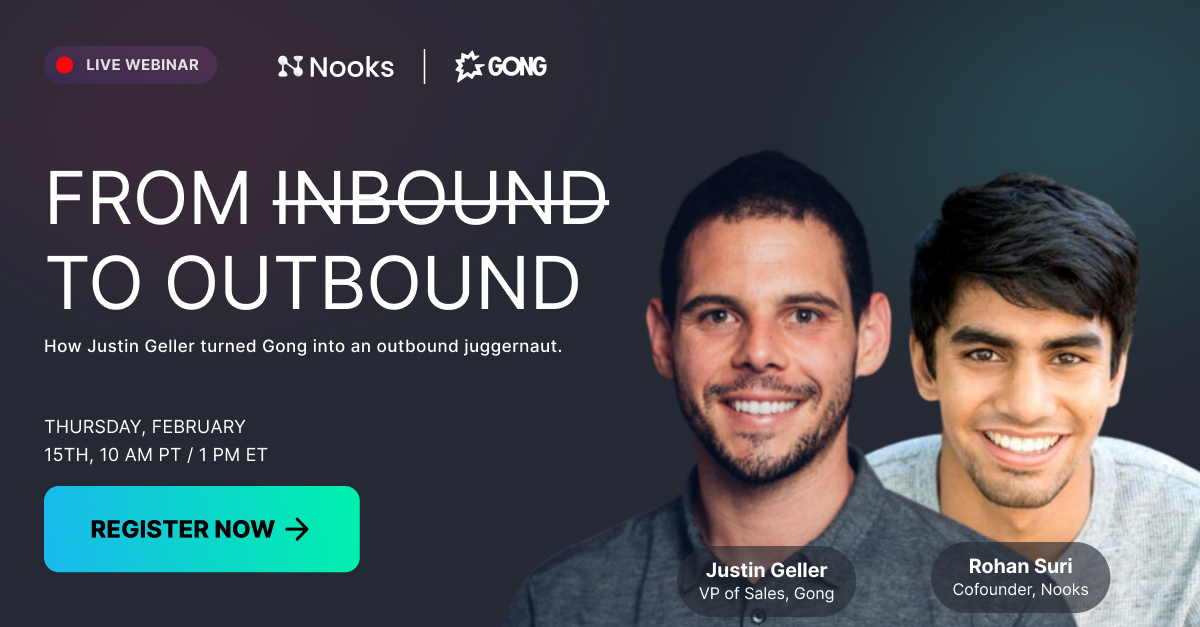How Justin Geller turned Gong into an Outbound Juggernaut | Nooks Blog